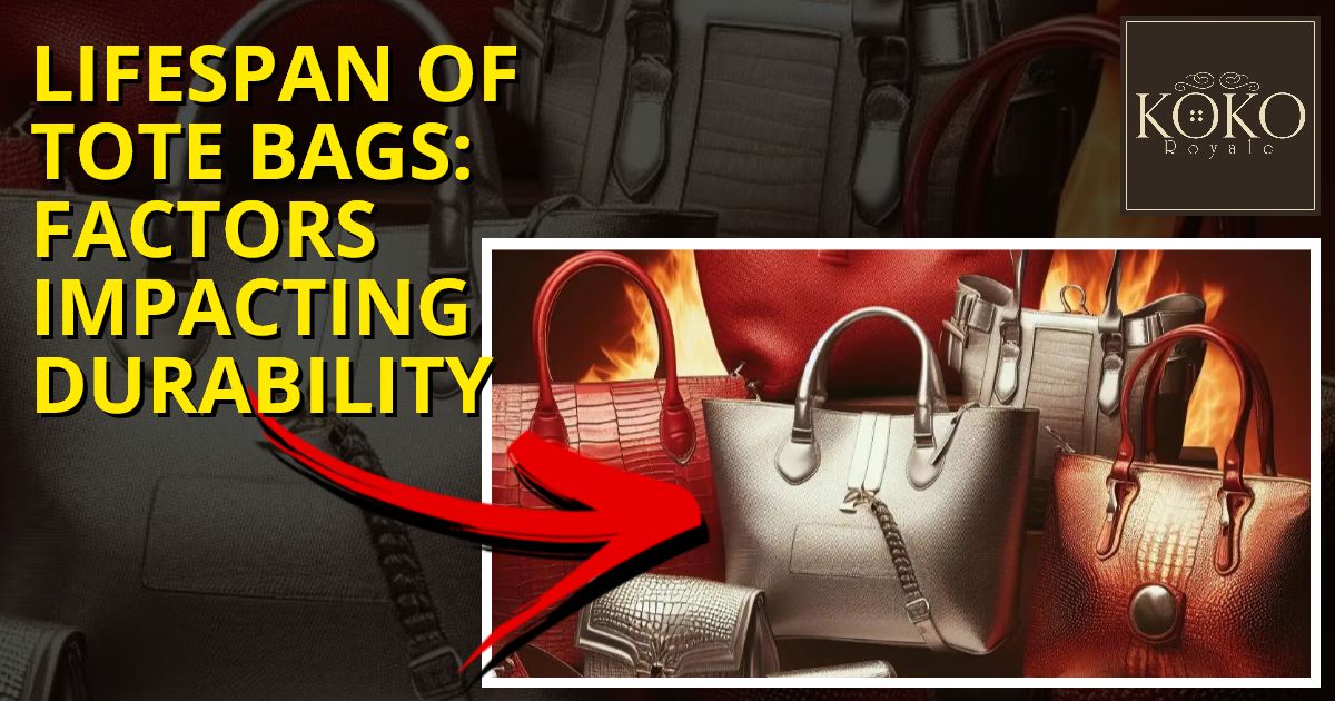 What is the lifespan of tote bags? – KoKo Royale